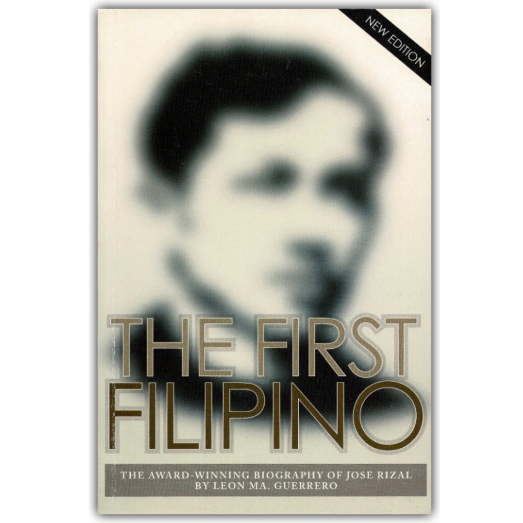 The First Filipino: The Award Winning Biography of Jose Rizal ...